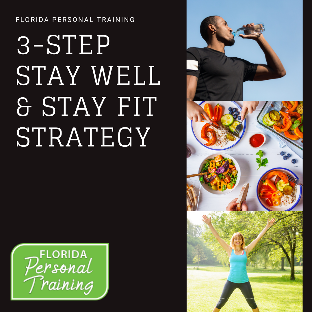 3-Step Stay Well & Stay Fit Strategy - Florida Personal Training