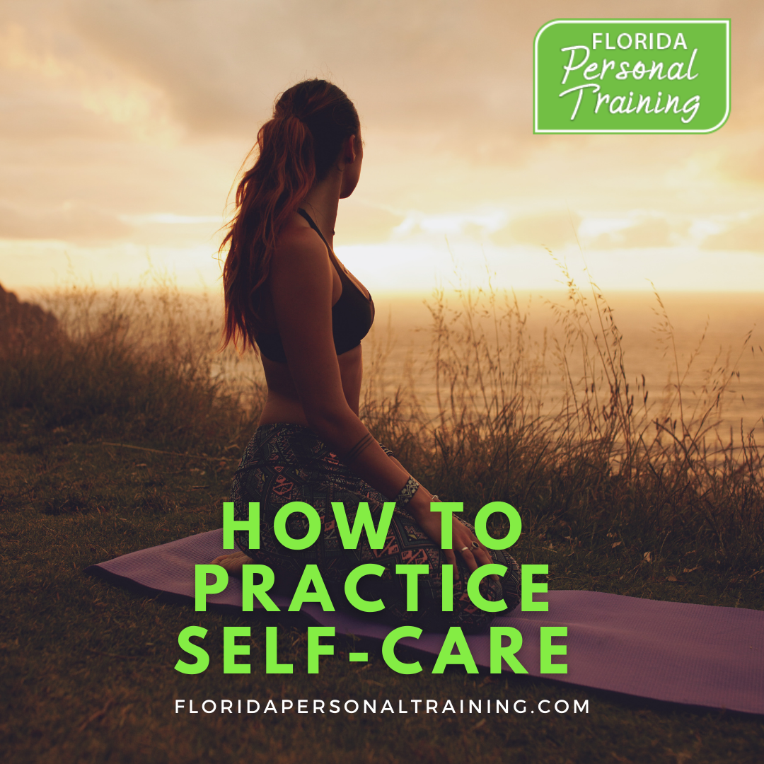 How to Practice Self-Care - Florida Personal Training