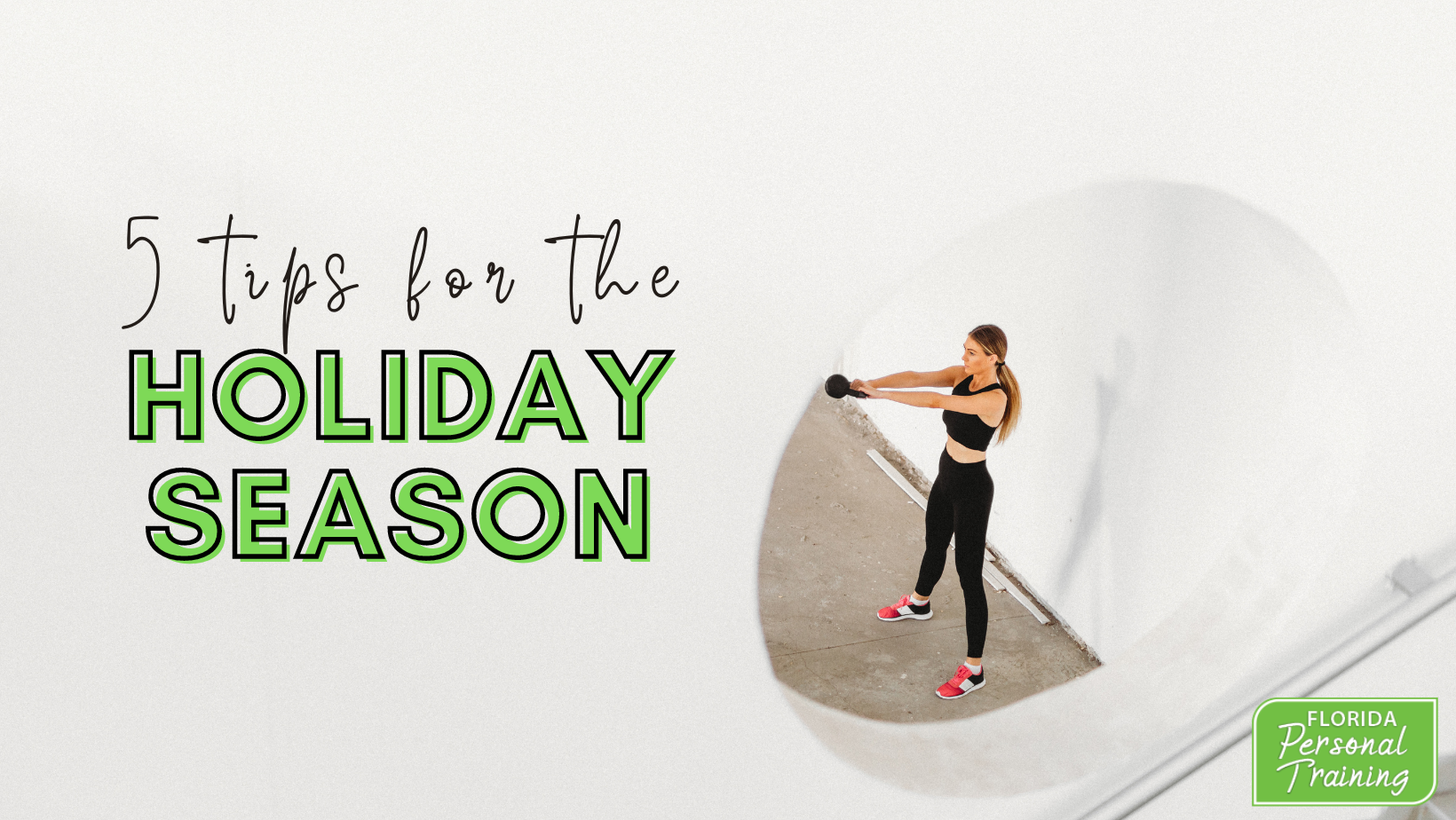 5 Tips For The Holiday Season - Florida Personal Training